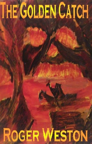 The Golden Catch by Roger Weston