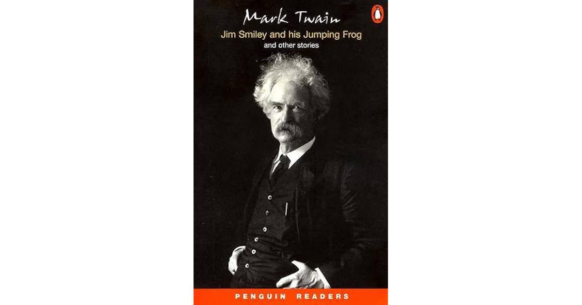 Jim Smiley And His Jumping Frog And Other Stories by Mark Twain
