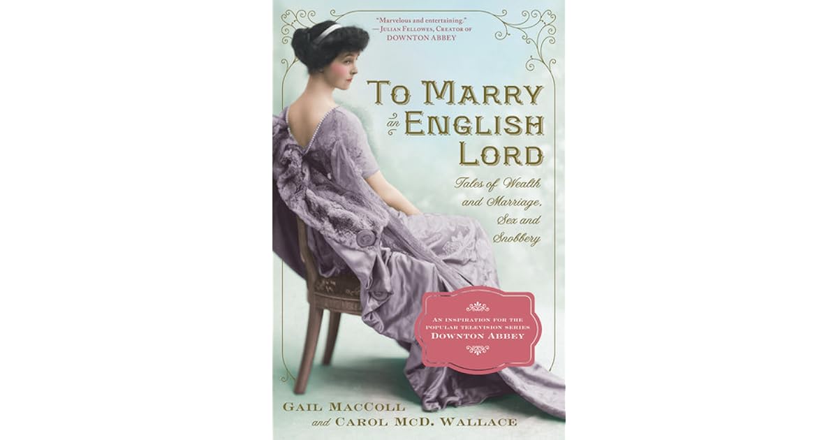 To Marry an English Lord by Gail MacColl