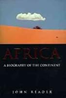 Africa: A Biography of the Continent by John Reader