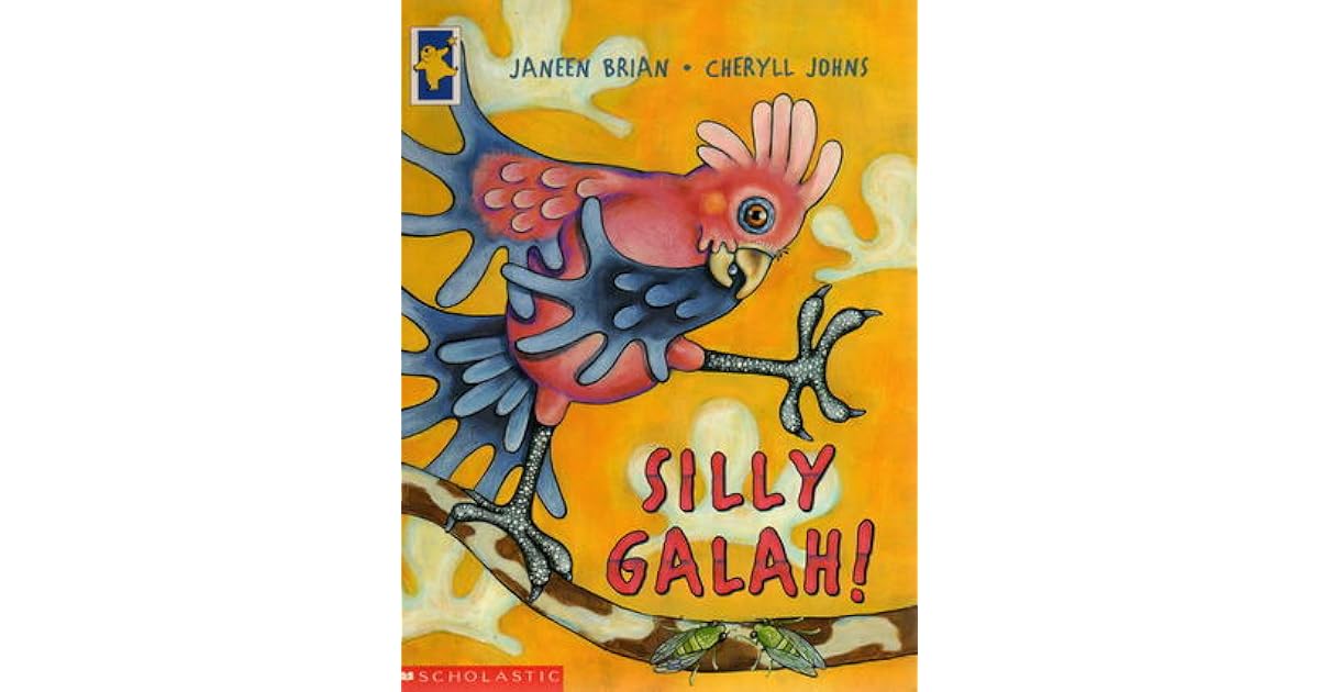 Silly Galah! by Janeen Brian