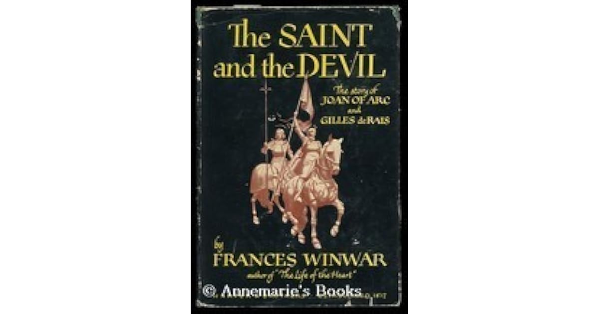 The Saint and the Devil; Joan of Arc and Gilles de Rais, a Biographical ...