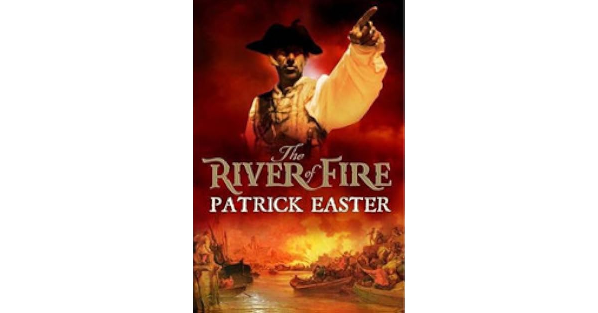 The River of Fire (Tom Pascoe, #2) by Patrick Easter