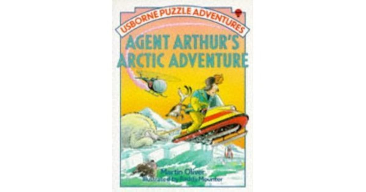 Agent Arthur's Arctic Adventure by Martin Oliver