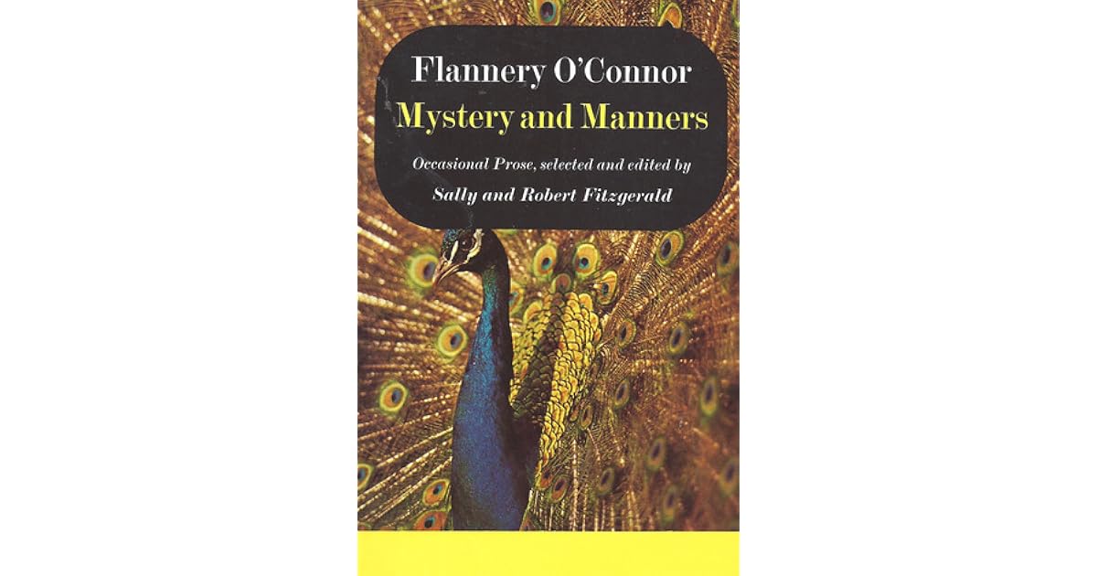 Mystery and Manners: Occasional Prose by Flannery O'Connor