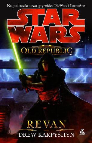Revan (Star Wars: The Old Republic, #3) by Drew Karpyshyn