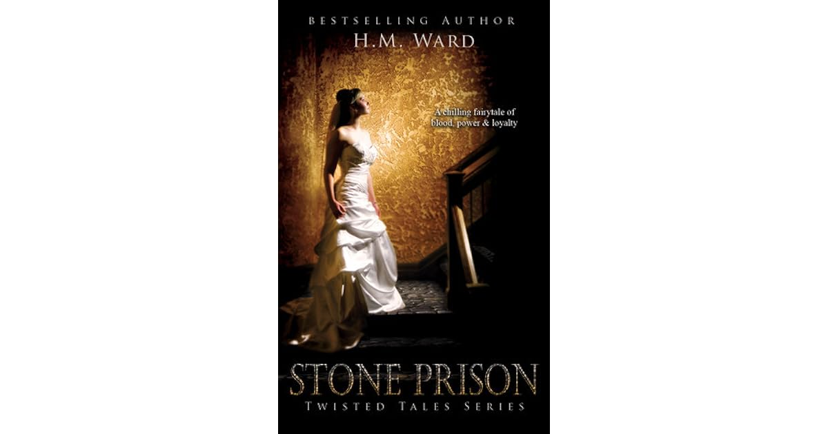 Stone Prison (Twisted Tales, #1) by H.M. Ward
