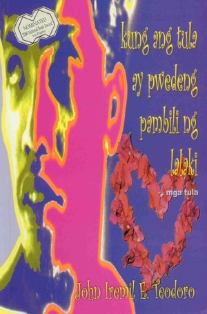 Kung ang Tula ay Pwedeng Pambili ng Lalaki: Mga Tula by John Iremil E. Teodoro
