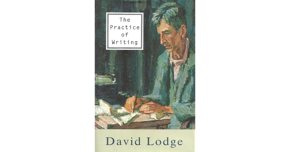 The Practice of Writing by David Lodge