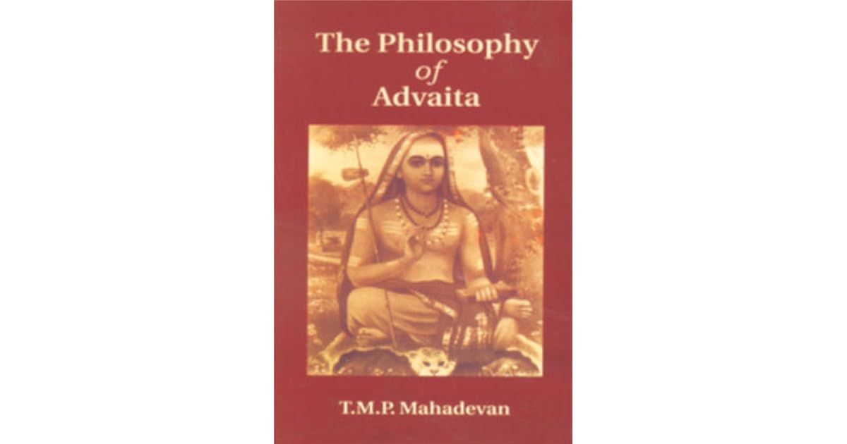 The Philosophy of Advaita by T.M.P. Mahadevan