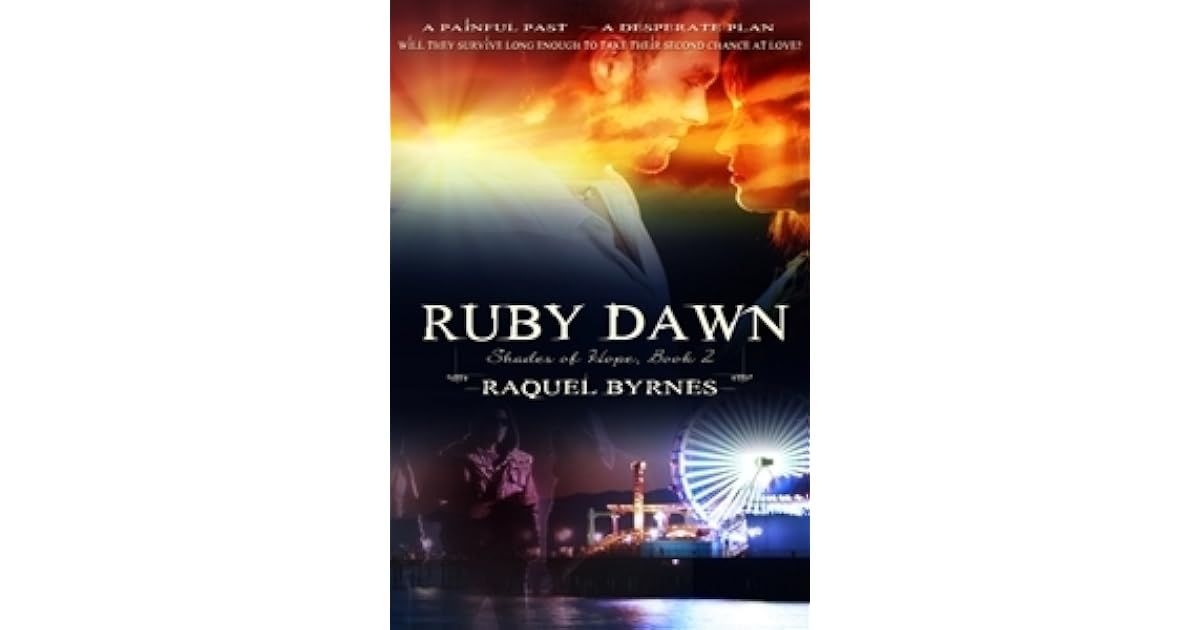 Ruby Dawn (Shades of Hope, #2) by Raquel Byrnes