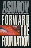 Forward the Foundation (Foundation: Prequel, #2) by Isaac Asimov ...