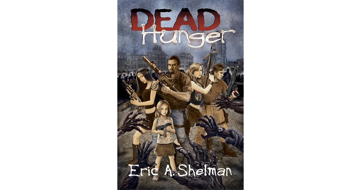 Dead Hunger (Dead Hunger #1) by Eric A. Shelman