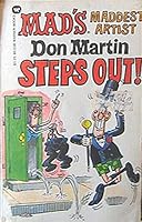 Mad's Maddest Artist Don Martin Steps Out! by Don Martin