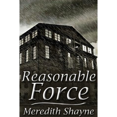 Reasonable Force by Meredith Shayne — Reviews, Discussion, Bookclubs, Lists