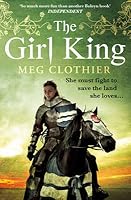 The Girl King by Meg Clothier