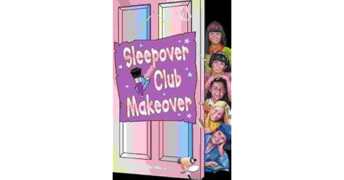 Sleepover Club Makeover by Jana Novotny Hunter