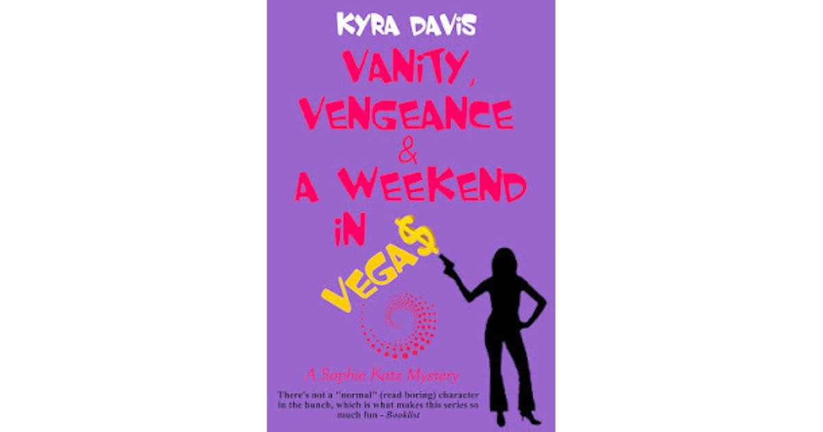 Vanity, Vengeance And A Weekend In Vegas by Kyra Davis