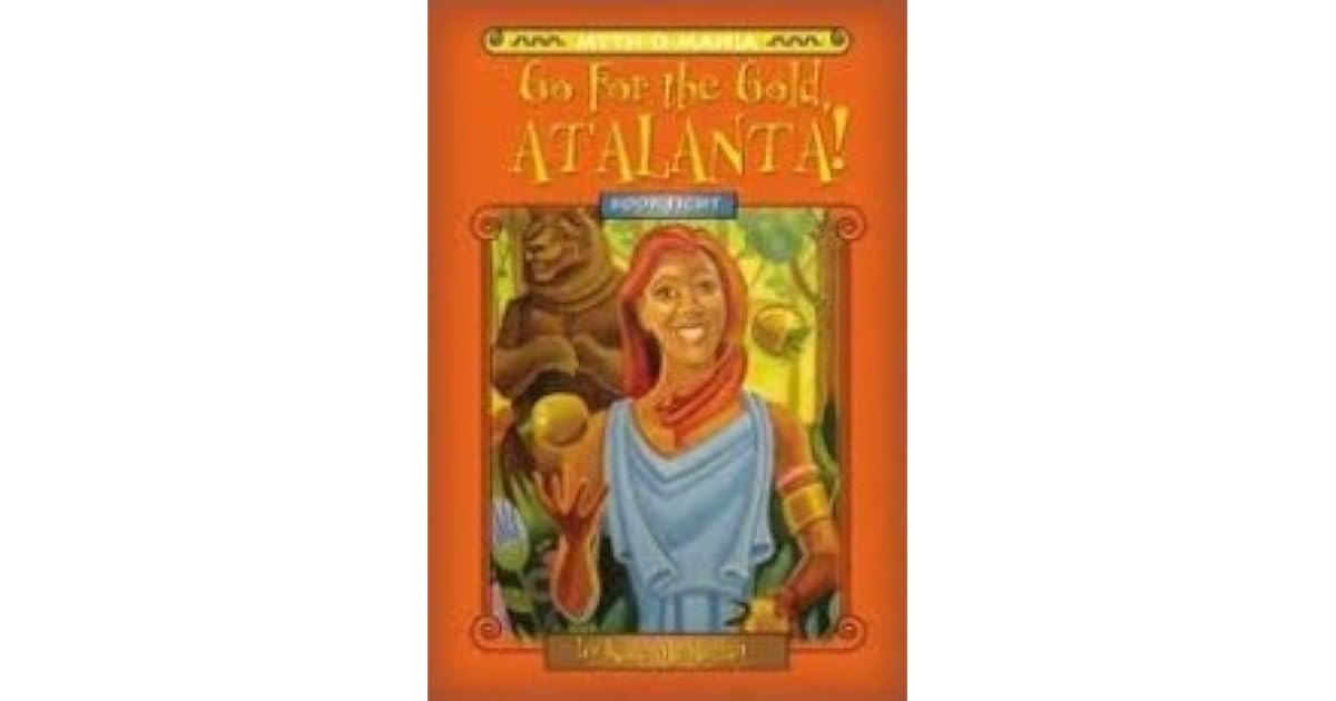 Go for the Gold, Atalanta! (Myth-O-Mania, #8) by Kate McMullan