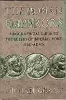 The Roman Emperors: A Biographical Guide to the Rulers of Imperial Rome ...