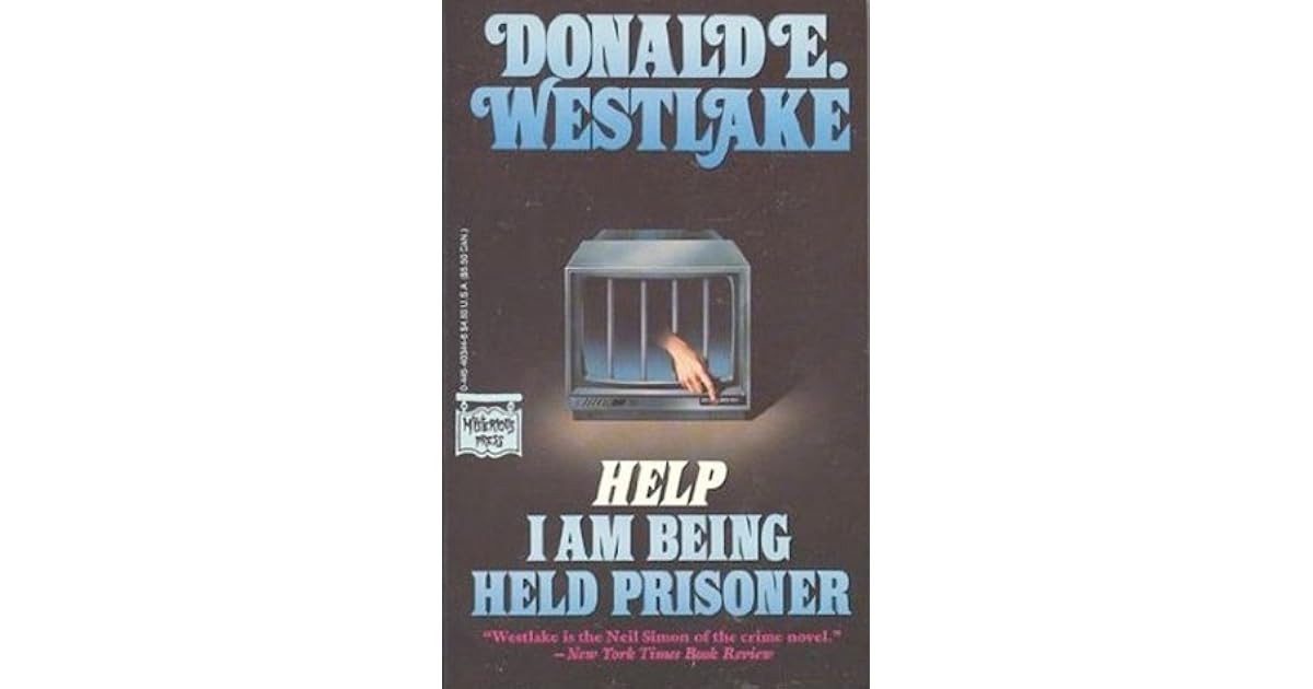 Help, I Am Being Held Prisoner by Donald E. Westlake