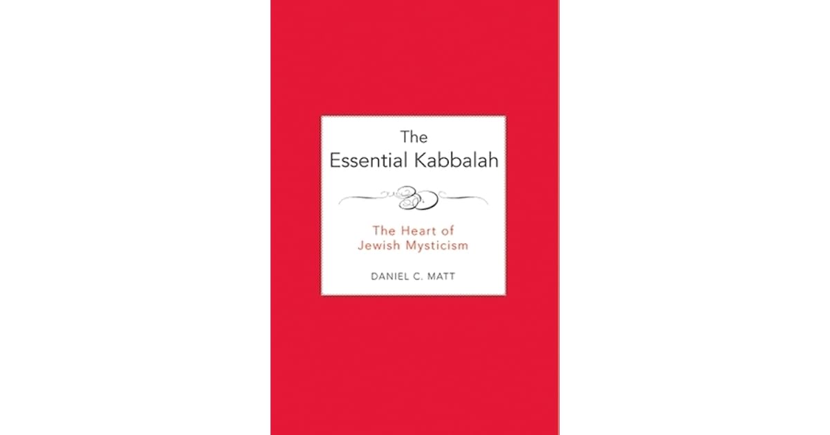The Essential Kabbalah: The Heart of Jewish Mysticism by Daniel C. Matt