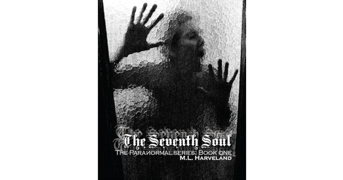 The Seventh Soul by M.L. Harveland