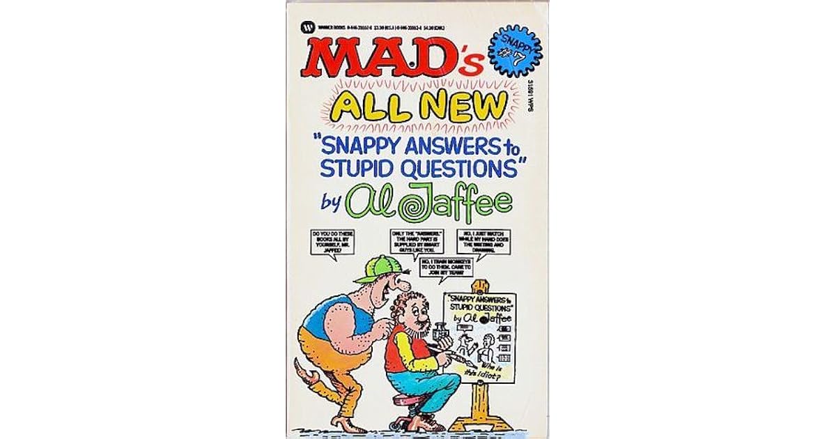 Mad's All New "Snappy Answers to Stupid Questions", No 7 by Al Jaffee