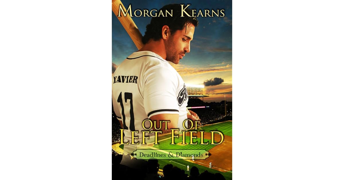 Out of Left Field (Deadlines & Diamonds, #3) by Morgan Kearns
