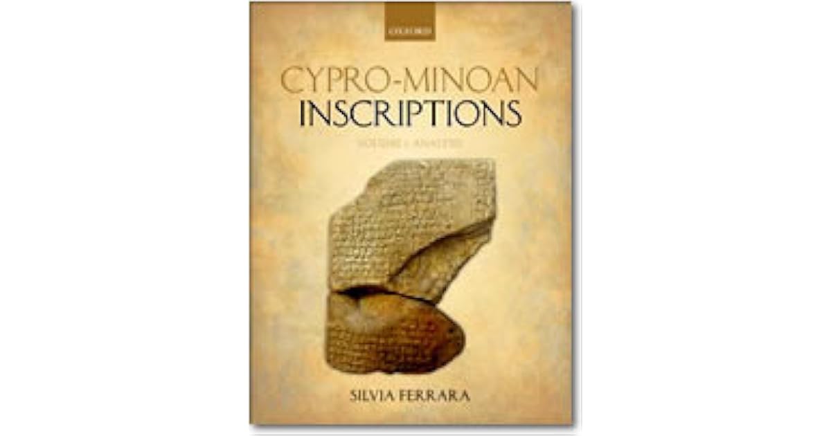 Cypro-Minoan Inscriptions: Volume 1: Analysis by Silvia Ferrara