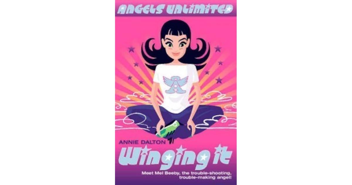 Winging It (Angels Unlimited, #1) by Annie Dalton