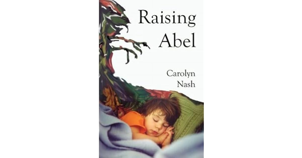 Raising Abel by Carolyn Nash