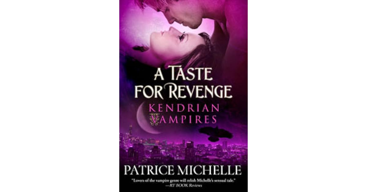 A Taste For Revenge (Kendrian Vampires, #2) by Patrice Michelle