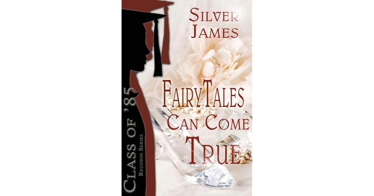 Fairy Tales Can Come True by Silver James