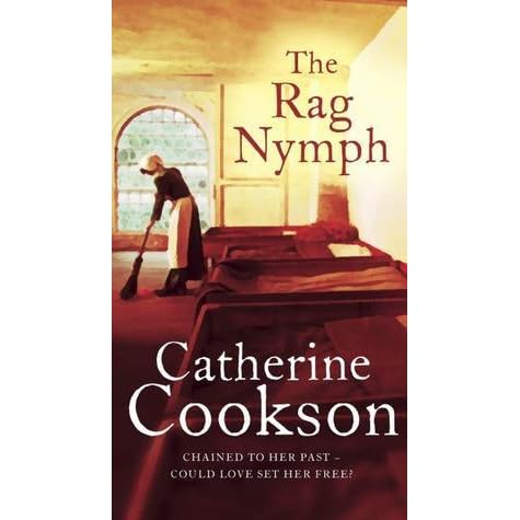 The Rag Nymph by Catherine Cookson — Reviews, Discussion, Bookclubs, Lists