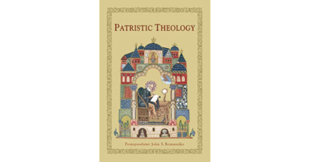 Patristic Theology: The University Lectures of Father John Romanides by ...