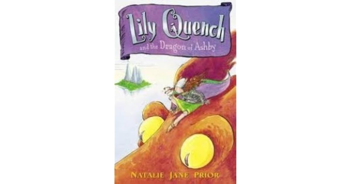 Lily Quench and the Dragon of Ashby by Natalie Jane Prior