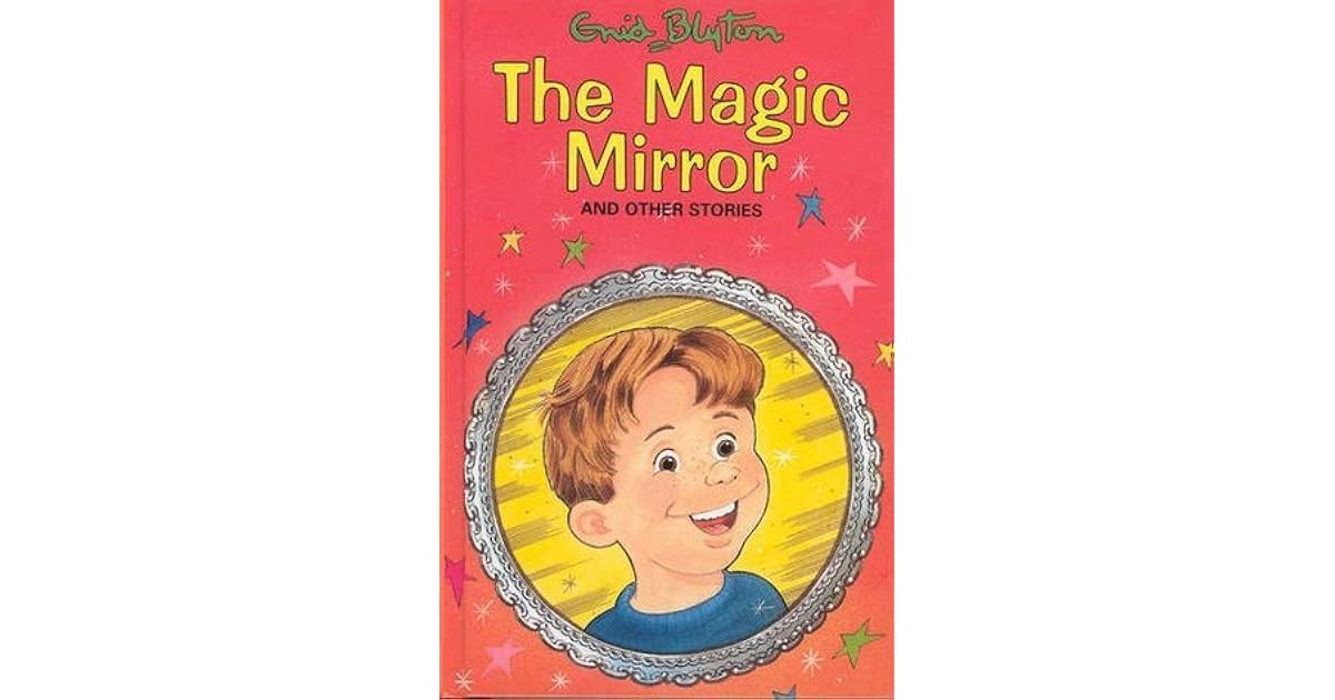 The Magic Mirror And Other Stories by Enid Blyton