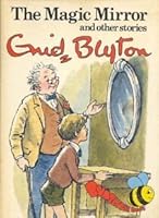 The Magic Mirror And Other Stories by Enid Blyton