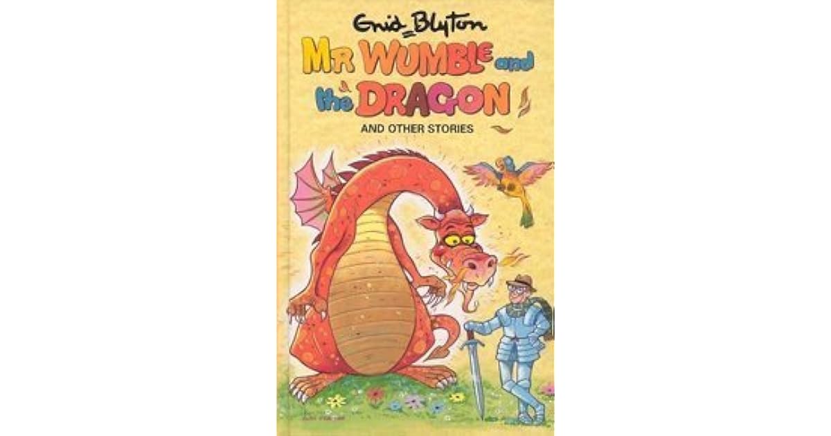 Mr Wumble And The Dragon And Other Stories by Enid Blyton