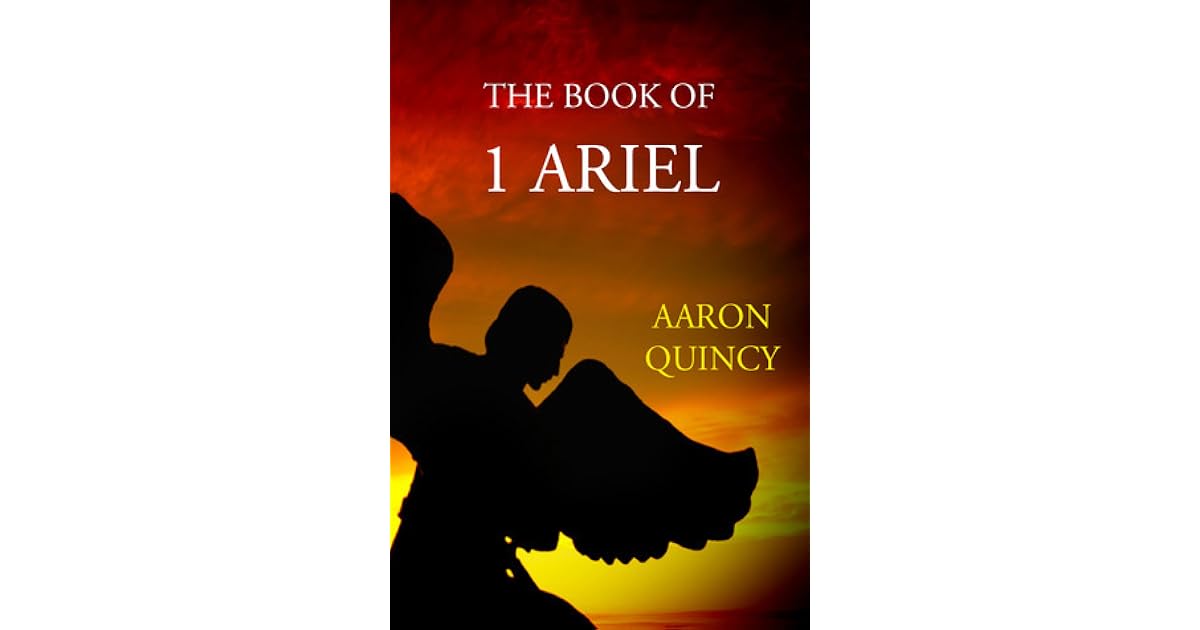 The Book of 1 Ariel by Aaron Quincy
