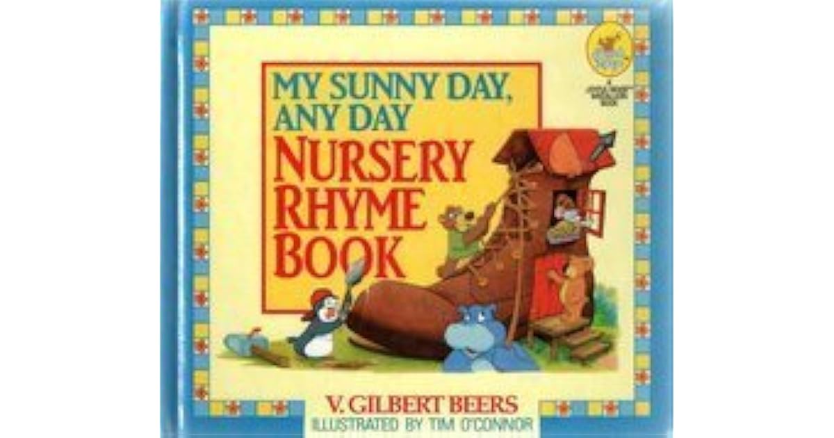 My Sunny Day, Any Day Nursery Rhyme Book by Victor Gilbert Beers