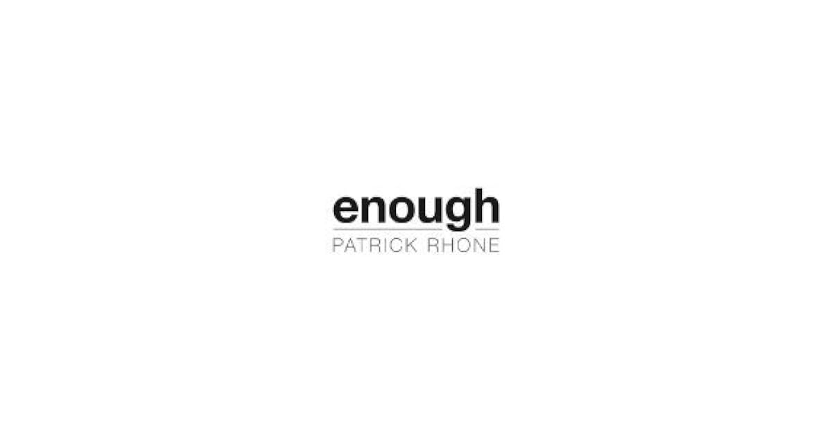enough by Patrick Rhone