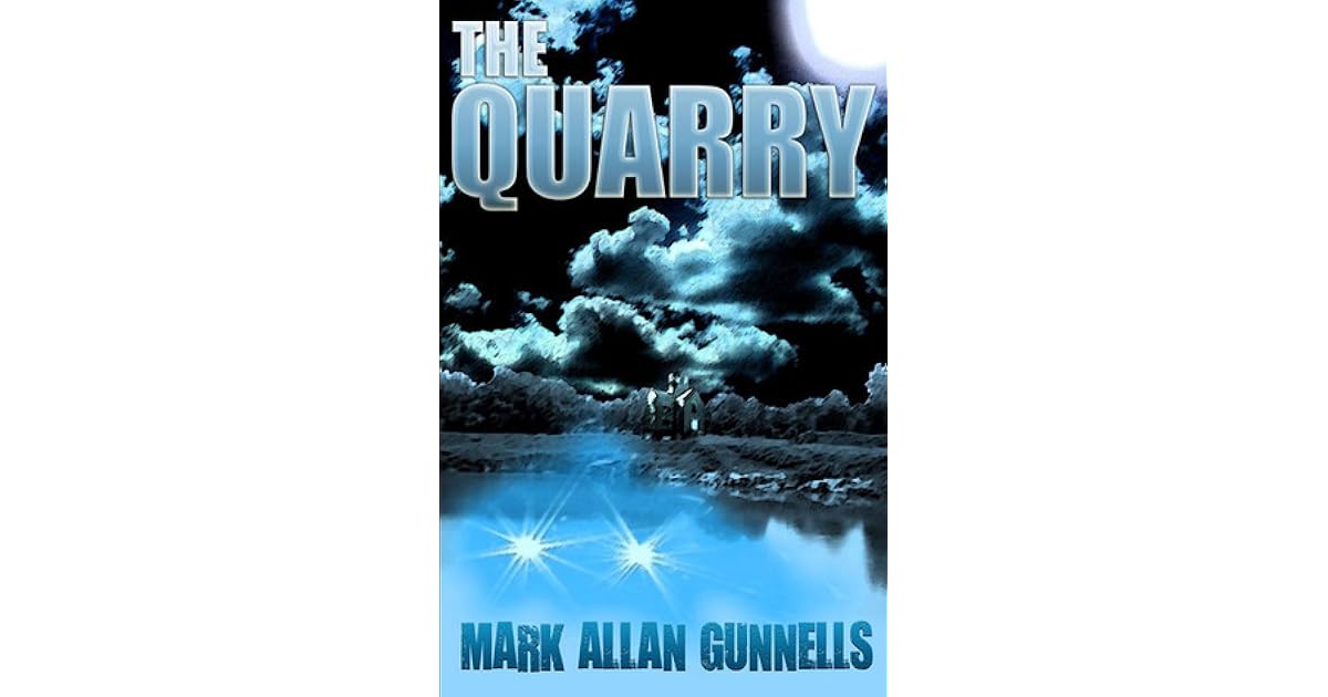 The Quarry by Mark Allan Gunnells