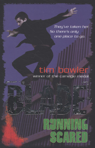 Running Scared (Blade, #4) by Tim Bowler — Reviews, Discussion ...