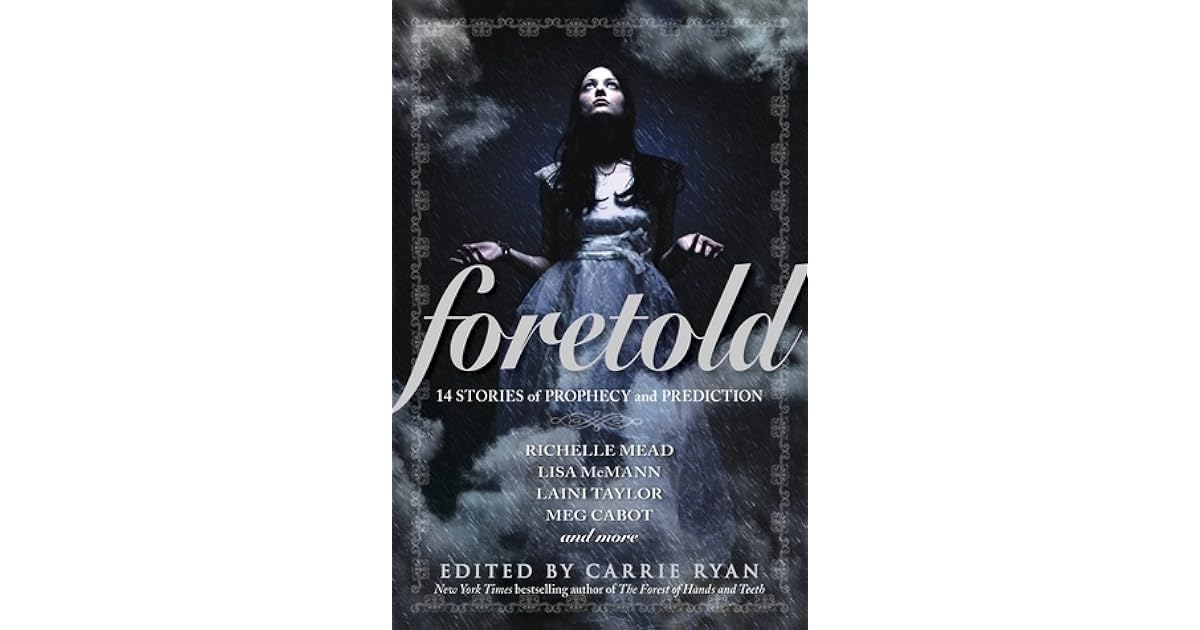 Foretold: 14 Tales of Prophecy and Prediction by Carrie Ryan