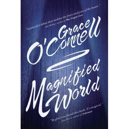 Magnified World by Grace O'Connell — Reviews, Discussion, Bookclubs, Lists
