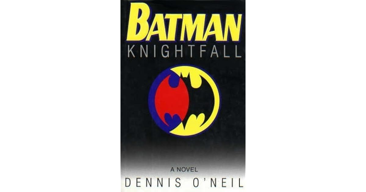 Batman: Knightfall by Dennis O'Neil