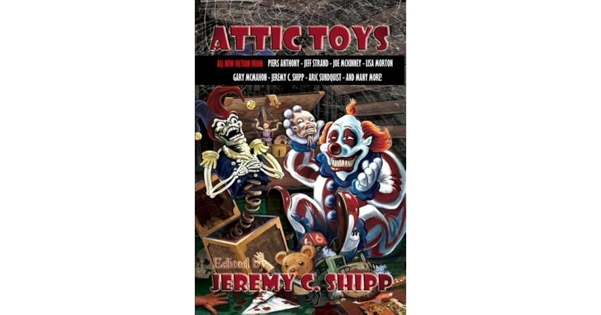 Attic Toys by Jeremy C. Shipp