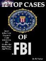 Top Cases of the FBI by R.J. Parker